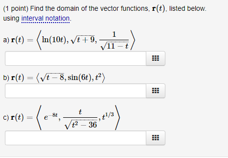 Solved (1 point) Find the domain of the vector functions, | Chegg.com
