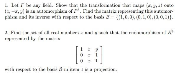 Solved 1. Let F be any field. Show that the transformation | Chegg.com