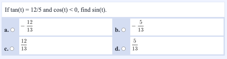 Solved If tan(t) = 12/5 and cos(t)