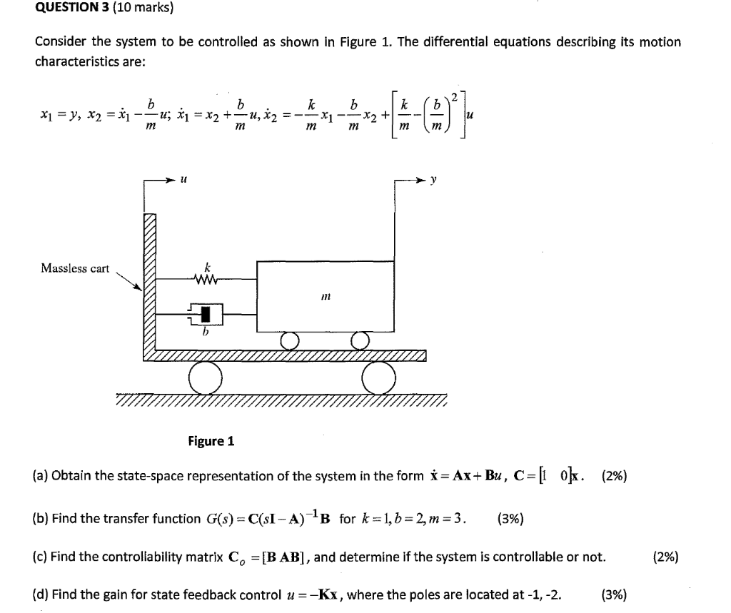 Solved QUESTION 3 (10 marks) Consider the system to be | Chegg.com Solved QUESTION 3 (10 marks) Consider the system to be | Chegg.com