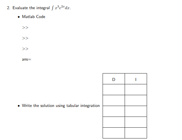Solved 2. Evaluate the integral [r3e21 dr. • Matlab Code | Chegg.com