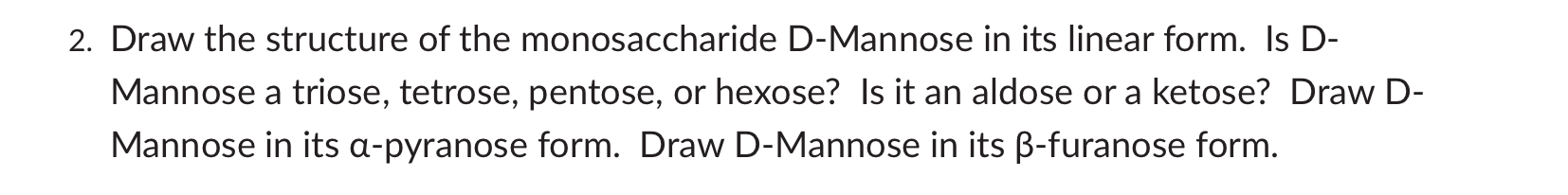 Solved 2. Draw the structure of the monosaccharide D-Mannose | Chegg.com