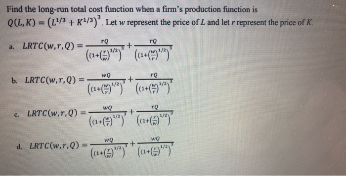 Solved Find the long-run total cost function when a firm's | Chegg.com