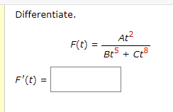 Solved Differentiate. F(t)=Bt5+Ct8At2 | Chegg.com