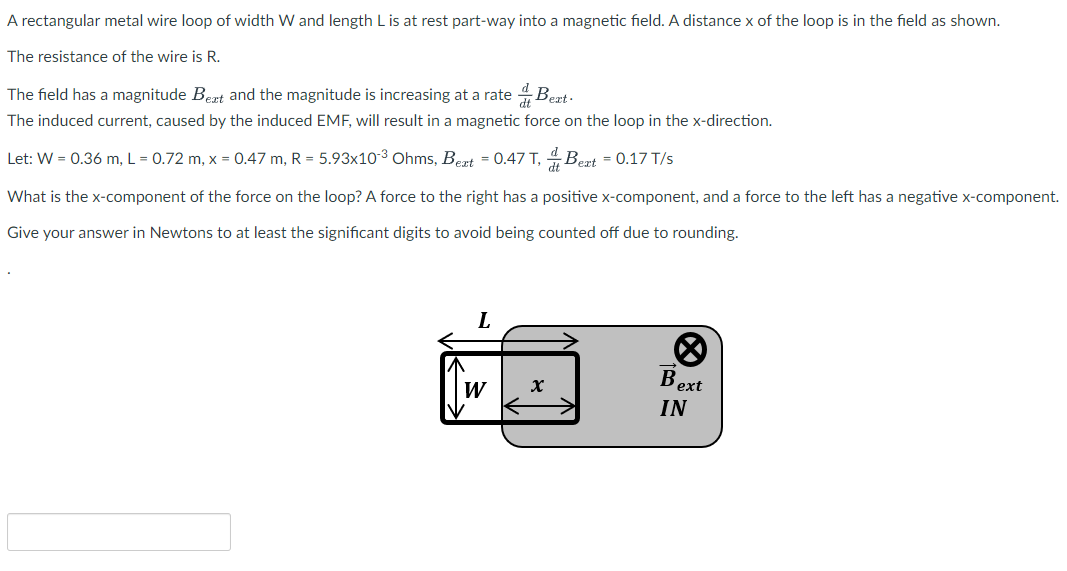 Solved A rectangular metal wire loop of width W ﻿and length | Chegg.com