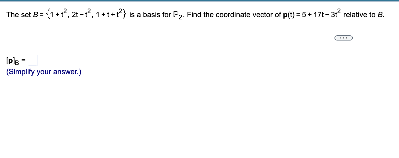 Solved The set B={1+t2,2t-t2,1+t+t2} ﻿is a basis for P2. | Chegg.com