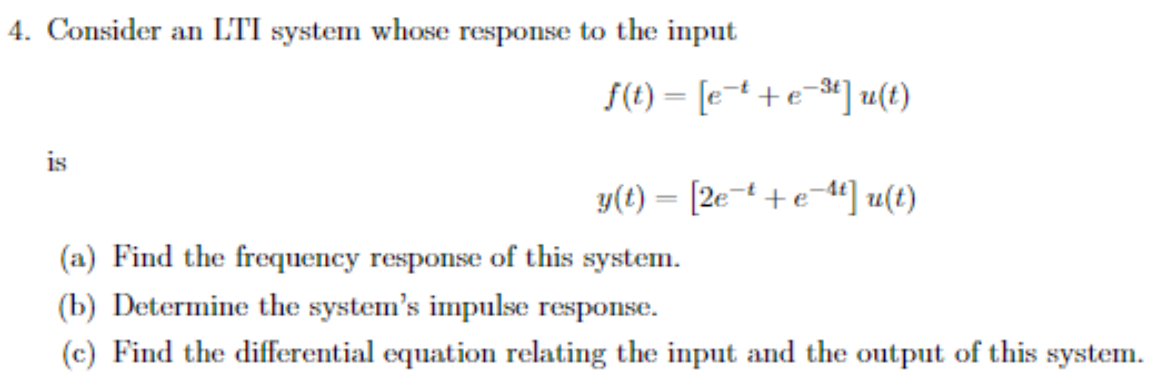 Solved 4. Consider an LTI system whose response to the input | Chegg.com