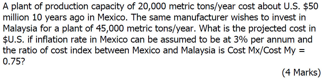 Solved A plant of production capacity of 20,000 metric | Chegg.com