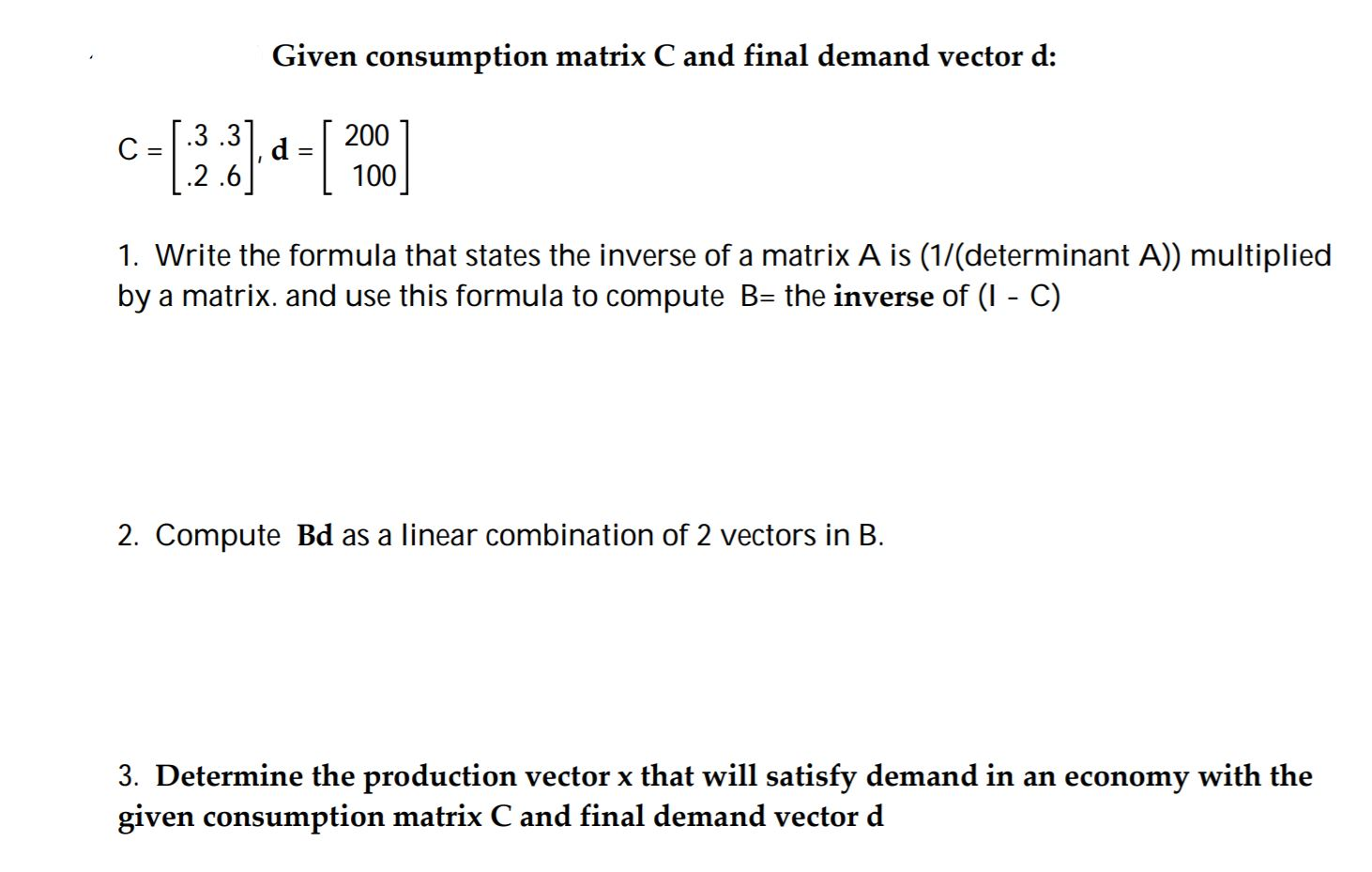 Solved Given consumption matrix C and final demand vector d: | Chegg.com