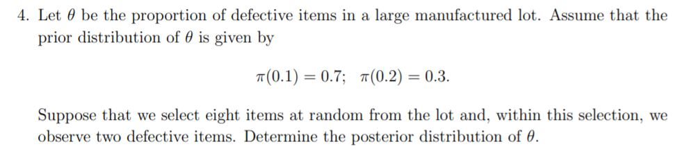 4. Let O be the proportion of defective items in a | Chegg.com
