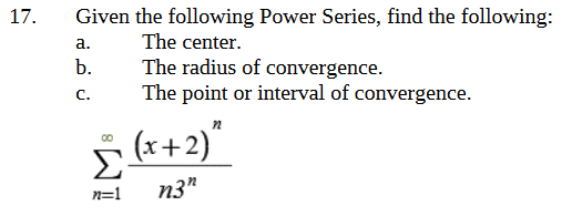 Solved 17. a. C. Given the following Power Series, find the | Chegg.com