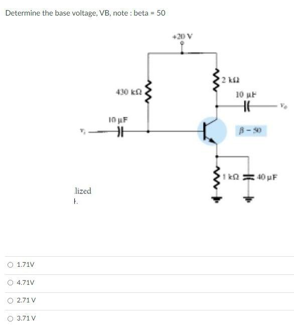 Solved Determine the base voltage, VB, note: beta = 50 1.71V | Chegg.com