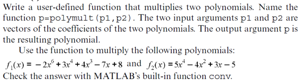 Solved Write a user-defined function that multiplies two | Chegg.com
