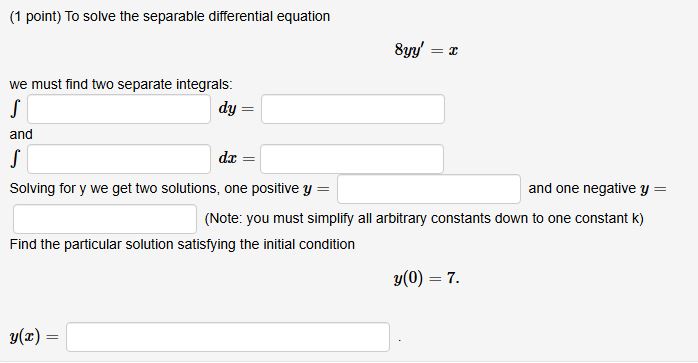 Solved (1 ﻿point) ﻿To solve the separable differential | Chegg.com