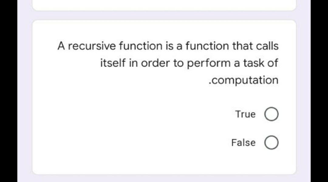 Solved A recursive function is a function that calls itself | Chegg.com