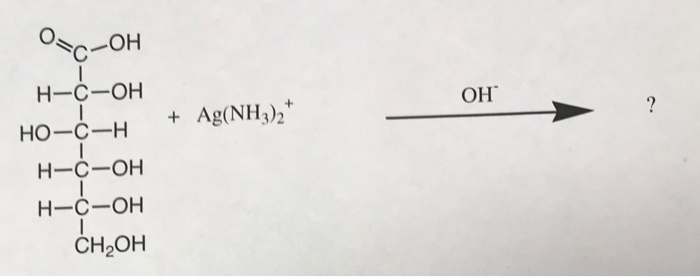 Solved H-C-OH + Ag(NH3)2 OH H-C-OH H-C-OH CH2OH | Chegg.com