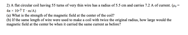Solved 2) A flat circular coil having 55 turns of very thin | Chegg.com