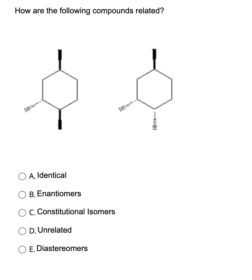 Solved How are the following compounds related? A. Identical | Chegg.com