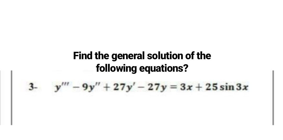 Solved Find the general solution of the following equations? | Chegg.com