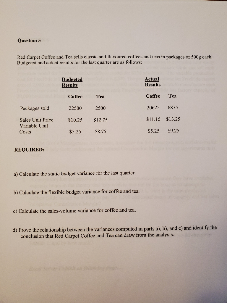 Solved Question 5 Red Carpet Coffee and Tea sells classic | Chegg.com