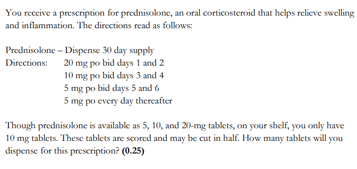Solved You receive a prescription for prednisolone, an oral | Chegg.com