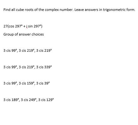 Solved Find all cube roots of the complex number. Leave | Chegg.com