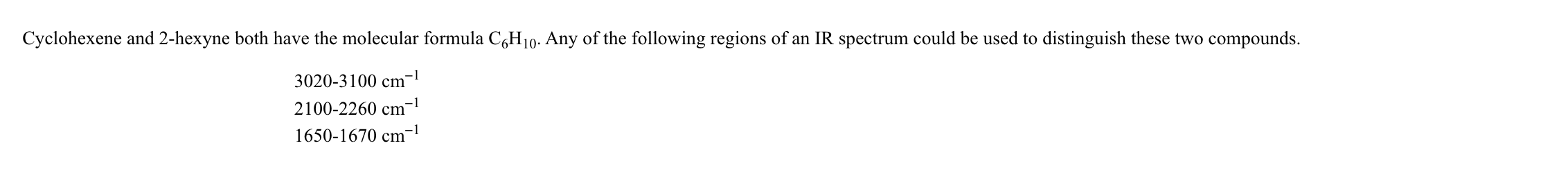 Solved Cyclohexene and 2-hexyne both have the molecular | Chegg.com
