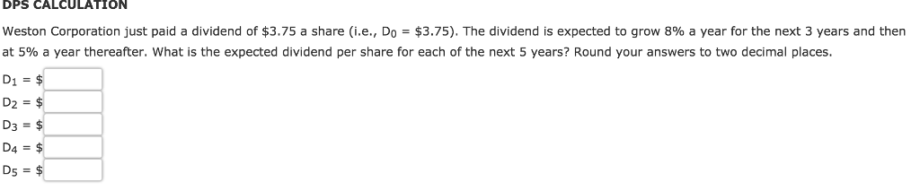 Solved DPS CALCULATION Weston Corporation just paid a | Chegg.com