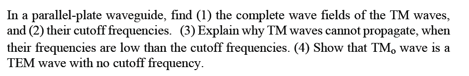 Solved In a parallel-plate waveguide, find (1) the complete | Chegg.com