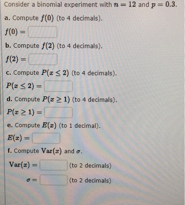 Solved Consider a binomial experiment with n 12 and p-0.3. | Chegg.com