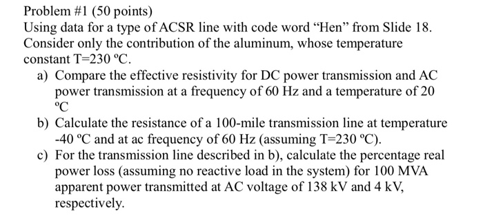 Problem #1 (50 points) Using data for a type of ACSR | Chegg.com