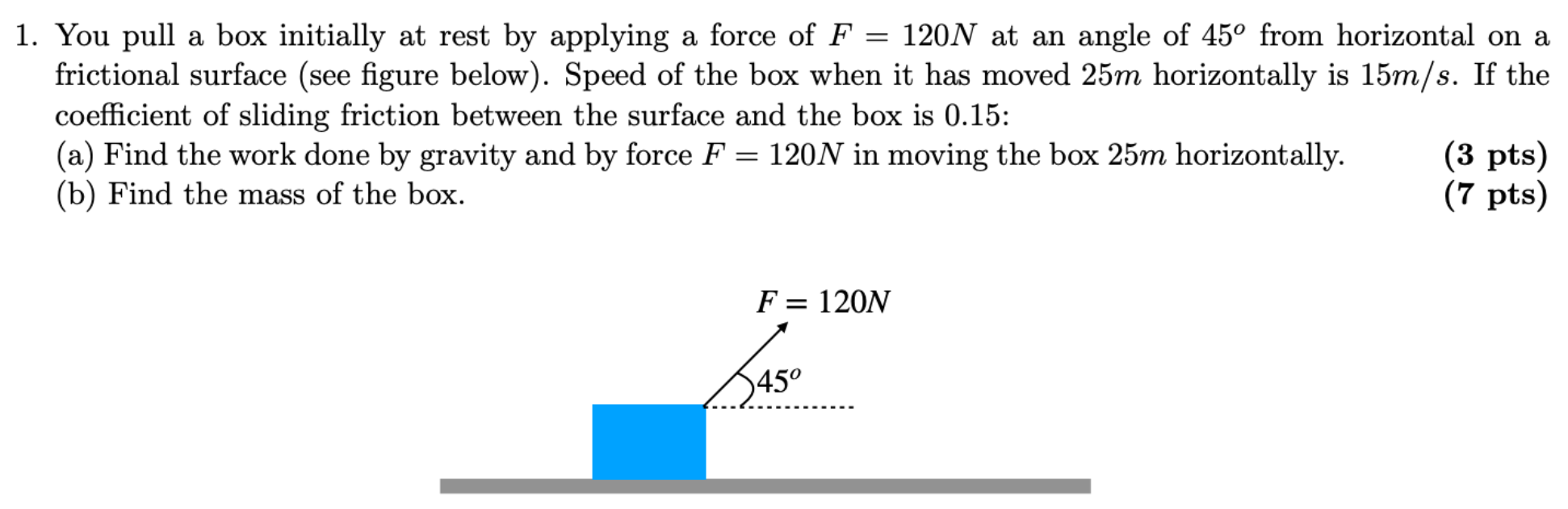 Solved 1. You pull a box initially at rest by applying a | Chegg.com