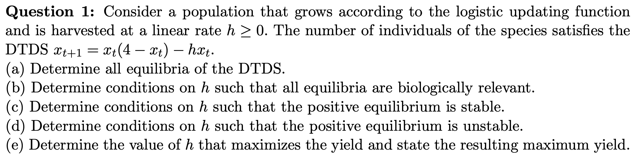 Solved DTDS Xt+1 = Question 1: Consider a population that | Chegg.com