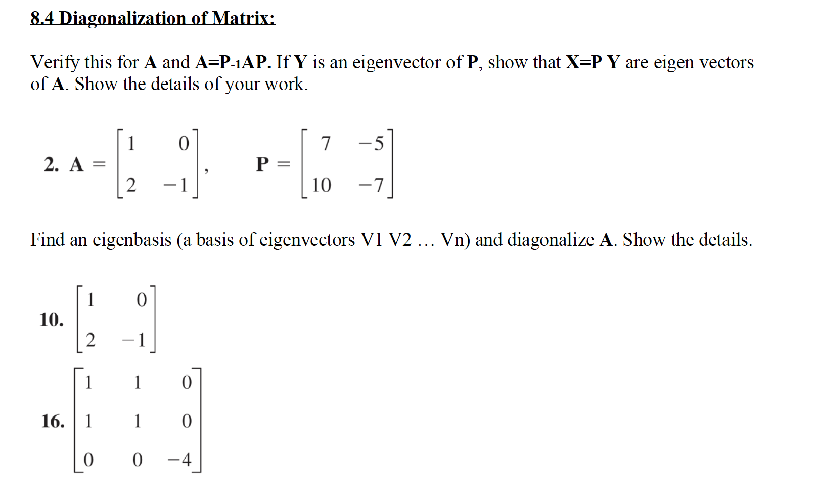 Solved 8.4 Diagonalization of Matrix: Verify this for A and | Chegg.com