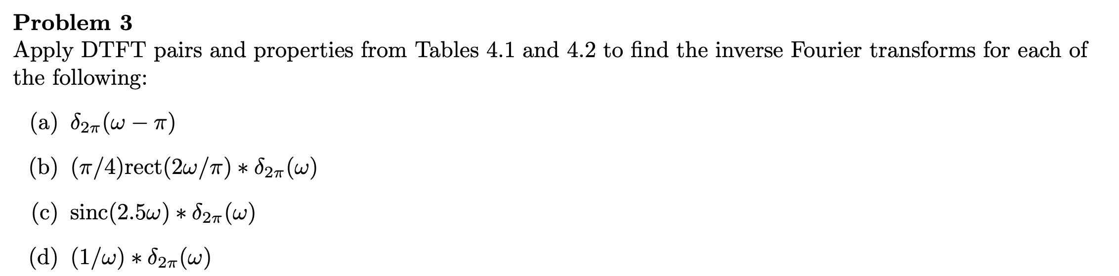 Solved Problem 3 Apply DTFT pairs and properties from Tables | Chegg.com