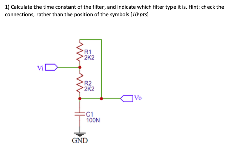 Solved 1) Calculate the time constant of the filter, and | Chegg.com