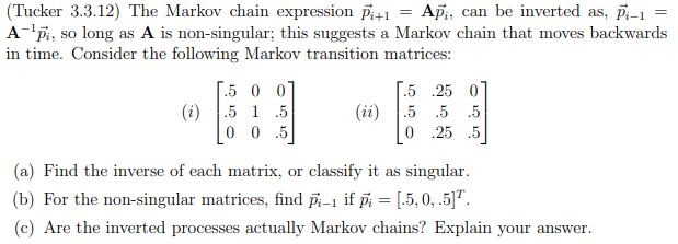 Solved = (Tucker 3.3.12) The Markov chain expression [i+1 = | Chegg.com