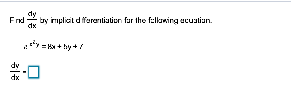 Solved dy Find dx by implicit differentiation for the | Chegg.com