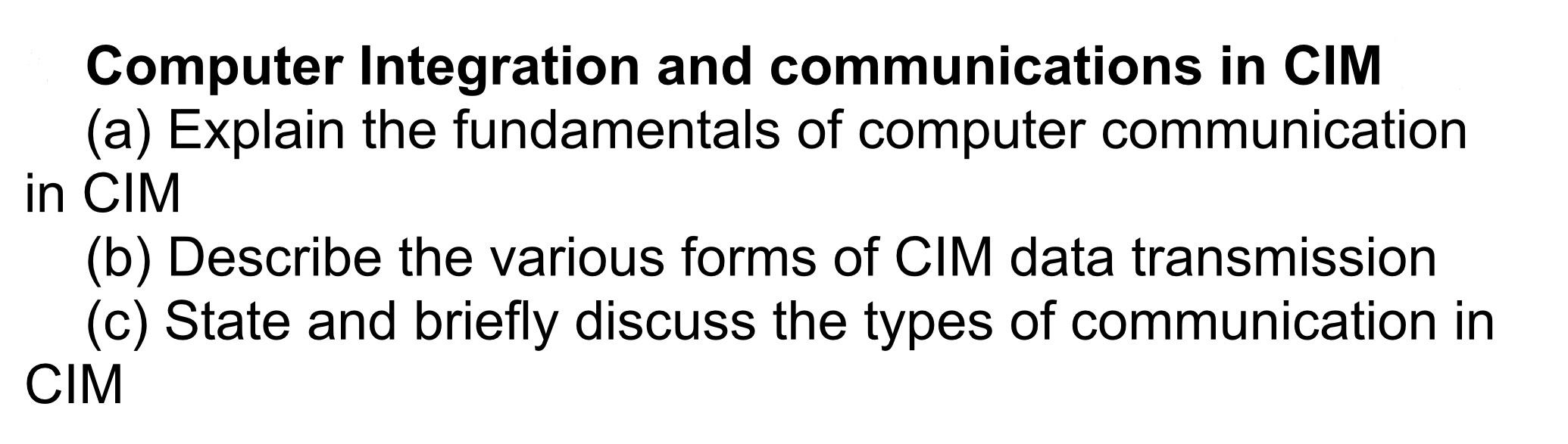 Solved Computer Integration and communications in CIM (a) | Chegg.com