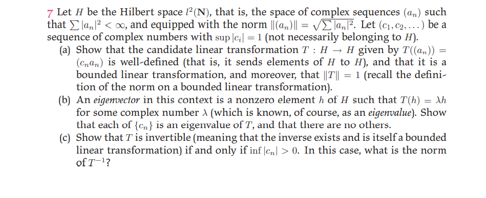 Solved 7 Let H be the Hilbert space l2(N), that is, the | Chegg.com