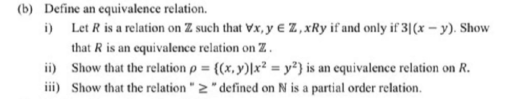 Solved (b) Define an equivalence relation. i) Let R is a | Chegg.com