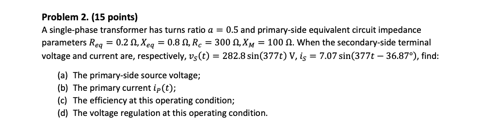 Solved Problem 2. (15 points) A single-phase transformer has | Chegg.com