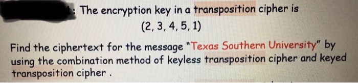 Solved The encryption key in a transposition cipher is Find | Chegg.com
