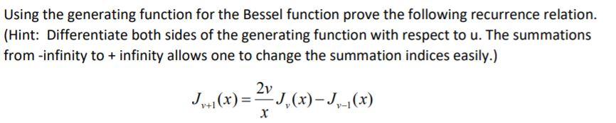 Solved using the generating function for the bessel function | Chegg.com