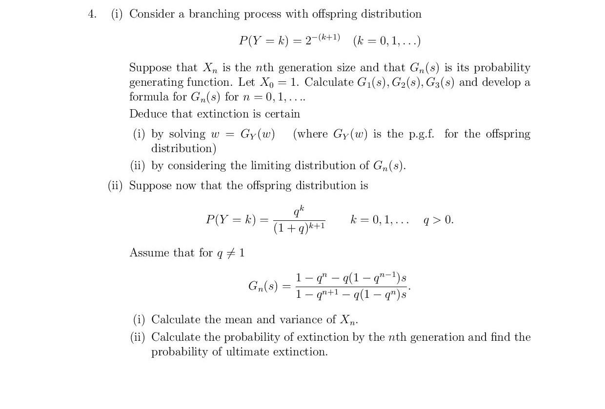Solved 4. (i) Consider a branching process with offspring | Chegg.com