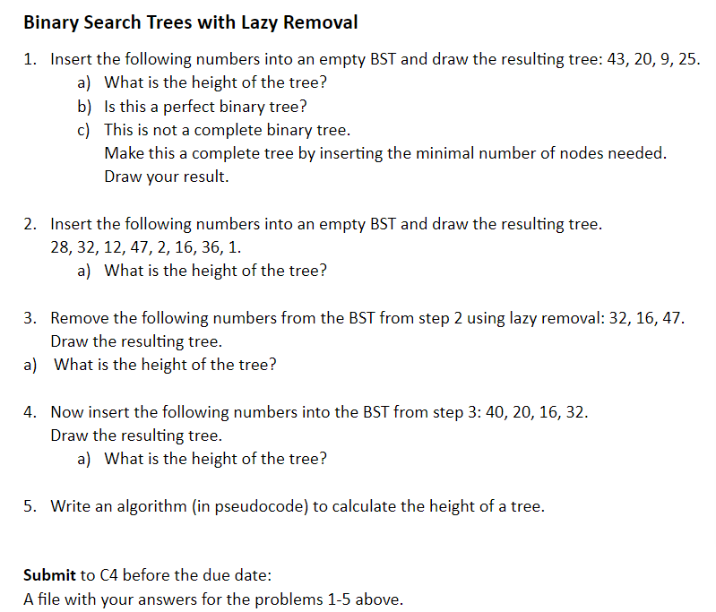 Solved Binary Search Trees with Lazy Removal 1. Insert the | Chegg.com Solved Binary Search Trees with Lazy Removal 1. Insert the | Chegg.com