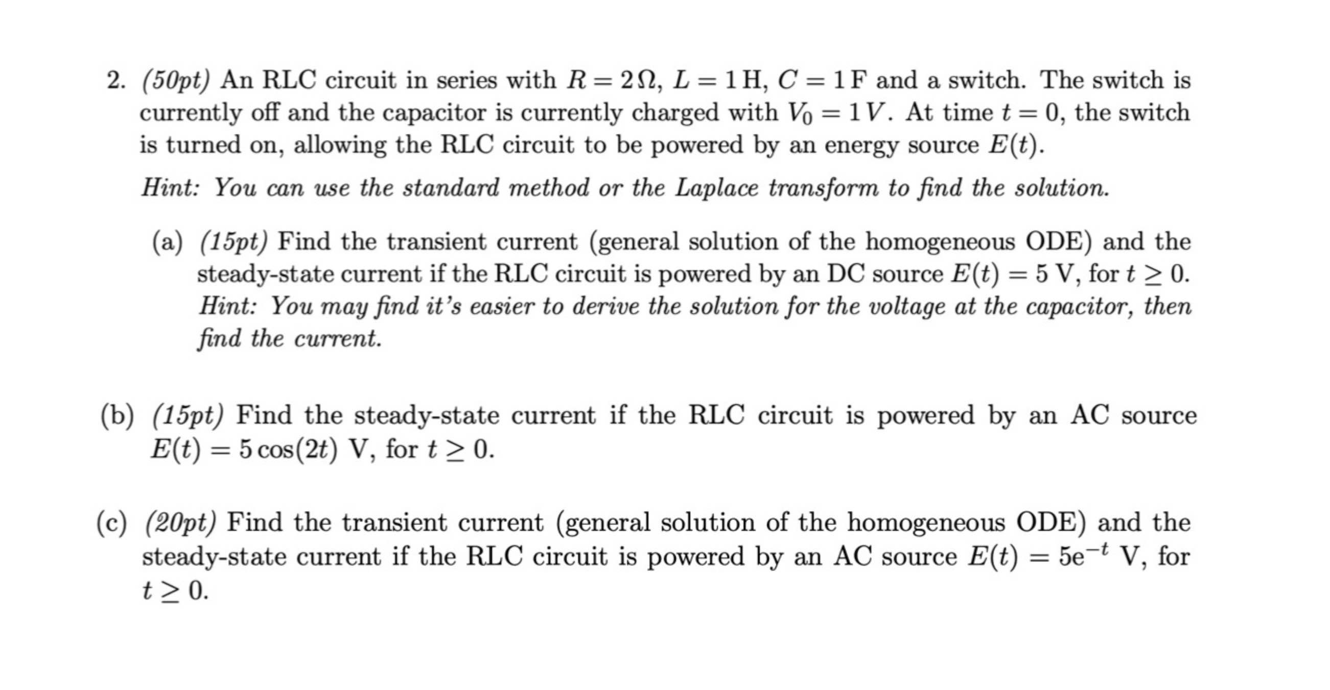 Solved (50pt) ﻿An RLC circuit in series with R=2Ω,L=1H,C=1F | Chegg.com