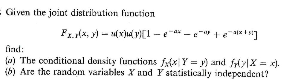 Solved - Given the joint distribution function = -ax e ау | Chegg.com