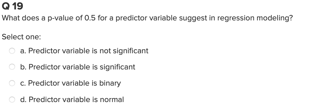 Solved What does a p-value of 0.5 for a predictor variable | Chegg.com