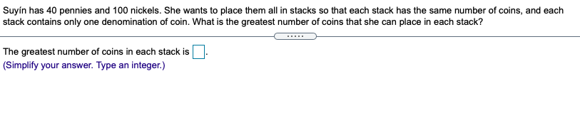 Solved Suyin has 40 pennies and 100 nickels. She wants to | Chegg.com